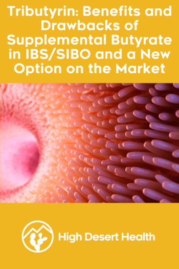 Tributyrin: Benefits and Drawbacks of Supplemental Butyrate in IBS/SIBO ...